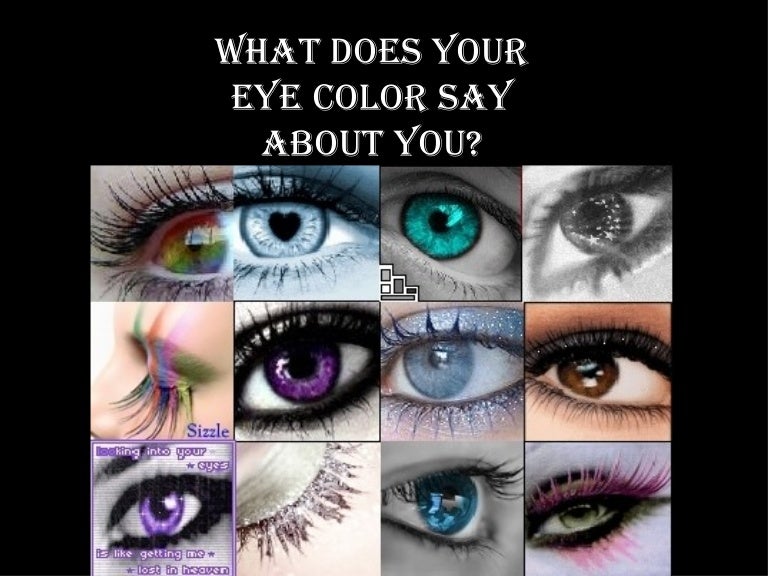 What Does Your Eye Color Say About You What Does Your Eye Color Say About You