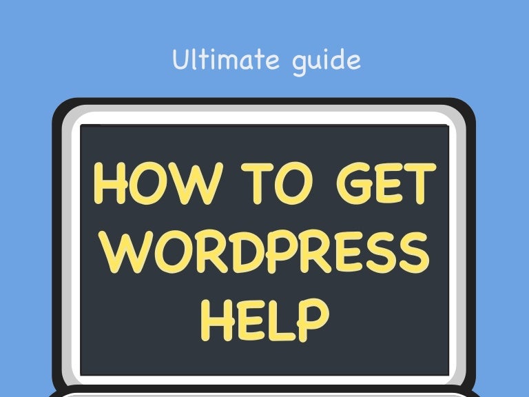How To Get WordPress Help Both Free Paid How To Get WordPress Help Both Free Paid