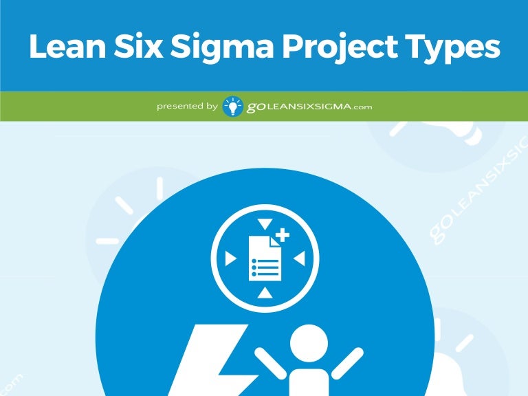 Lean Six Sigma: Project Types