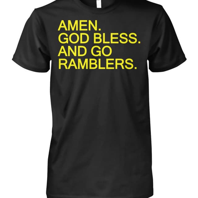Amen God Bless And Go Ramblers Shirt Amen God Bless And Go Ramblers ...
