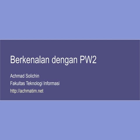 00. Berkenalan Dengan Pw2 | PPT