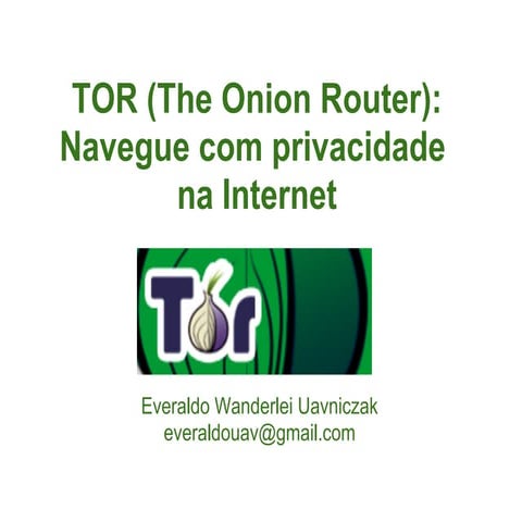 TOR (The Onion Router): Navegue com privacidade na Internet | PDF