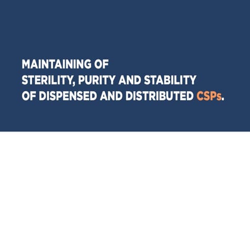 USP 797 - Maintaining of sterility, purity and stability of dispensed ...