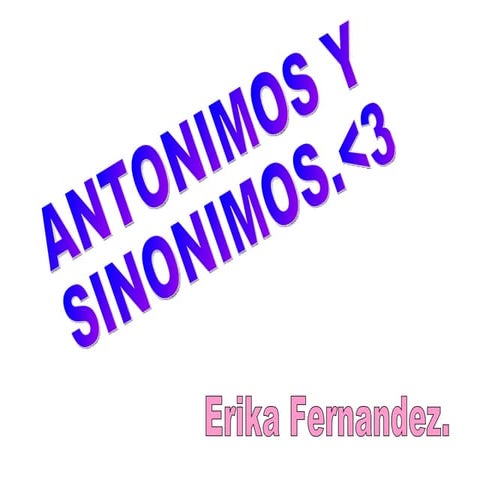 presentación de sinonimos & antonimos de Erika | PPT