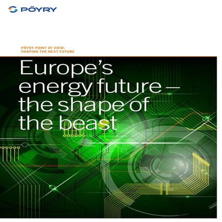 Poyry - Europe’s energy future – the shape of the beast - Point of View ...
