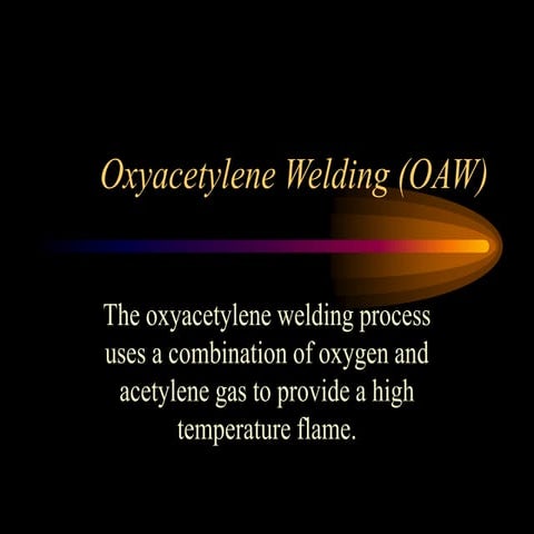 Oxy Acetylene Welding Procedure ............ | PPT