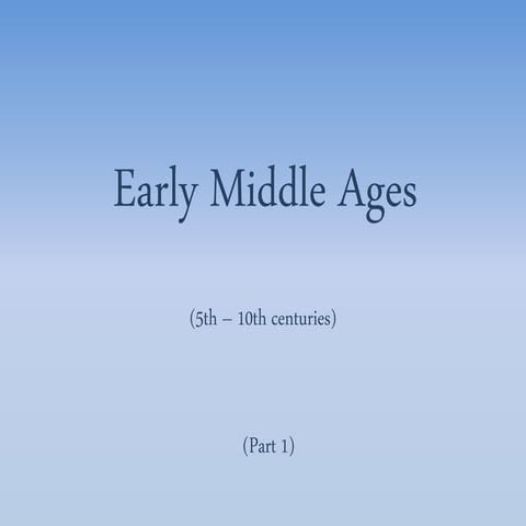Early Middle Ages - Part 1 | PPTX