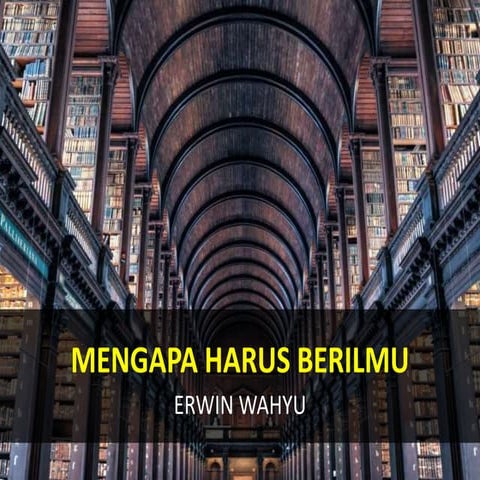 Mengapa Harus Berilmu | PPT
