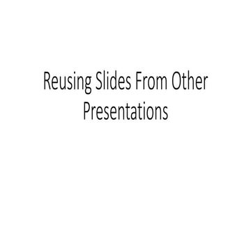 Reusing Slides From Other Presentations | PPTX