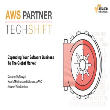 AWS Partner Techshift - Expanding Your Software Business To The Global Market (Cameron McNaught ...