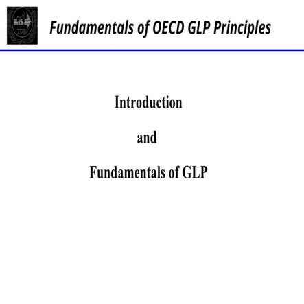 001 INTRODUCTION TO THE OECD PRINCIPLES OF GLP.ppt