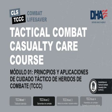 001 SPA - TCCC CLS Didactics Mod 01_PRINCIPLES AND APPLICATIONS OF TC3 ...