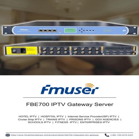 FBE700 All-in-One IPTV Gateway (Server) | FMUSER IPTV Solution | PDF