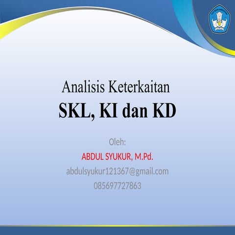 002 PPT ANALISIS KETERKAITAN SKL, KI, KD.pptx | Free Download