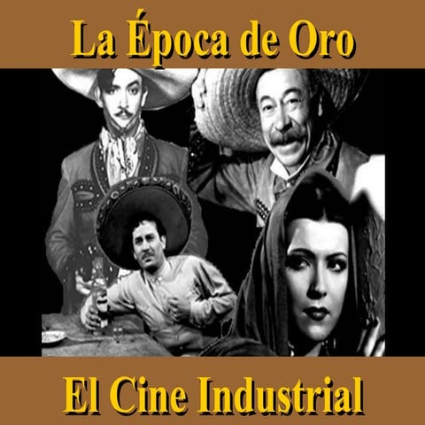 003 La éPoca De Oro Del Cine Mexicano | PPT | Genres