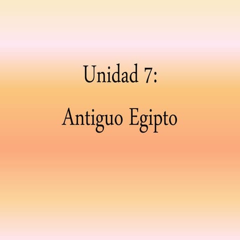 Unidad 7: Antiguo Egipto | PPTX | Geography | Science