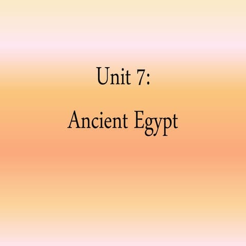Unit 7: Ancient Egypt | PPTX