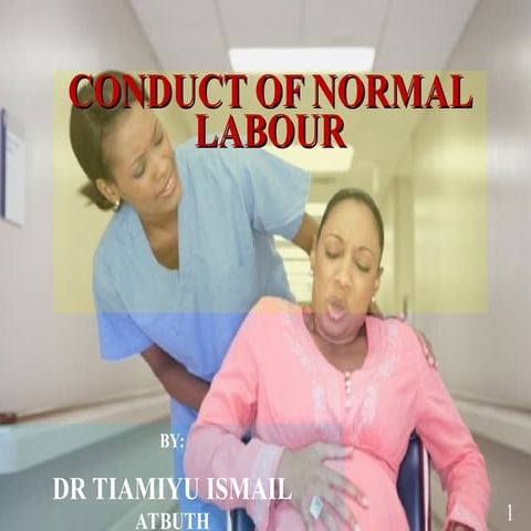 CONDUCT OF NORMAL LABOUR Gynaecology and obstetrics | PPT