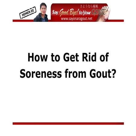 Be Aware Of Various Gout Treatments | PPT