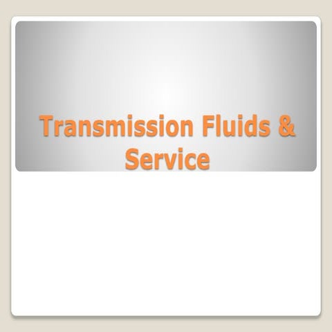 009 trans fluids and service | PPTX