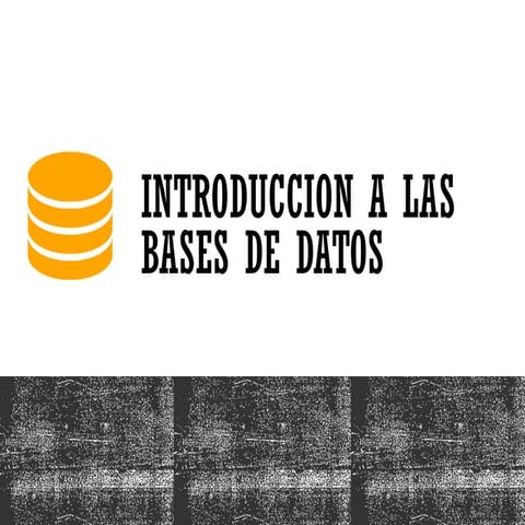 0 Introduccion a las bases de datos.pptx