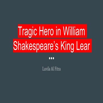 Tragic Hero in William Shakespeare's King Lear | PPTX
