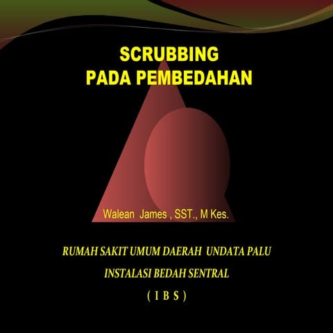 SCRUBBING PADA PEMBEDAHAN | PPT