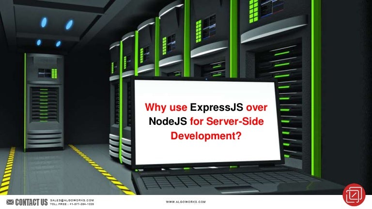 Why Use Expressjs Over Nodejs For Server Side Development