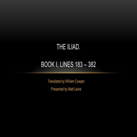 The Iliad, Book I, Lines 183 - 382 | PPTX