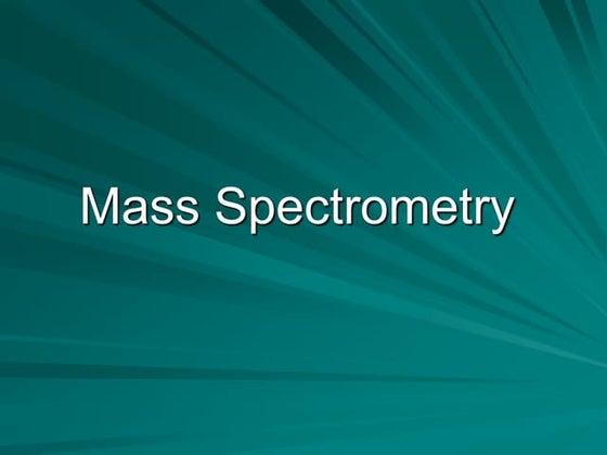 MASS SPECTROSCOPY & ITS INSTRUMENTATION | PPT