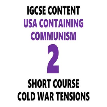 HISTORY IGCSE CONTENT - 20TH CENTURY OPTION - USA CONTAINING COMMUNISM ...