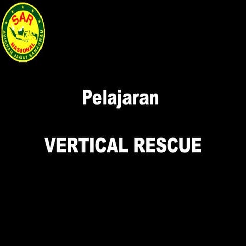 01. VERTICAL RESCUE pertolongan pada ketinggian | PPTX