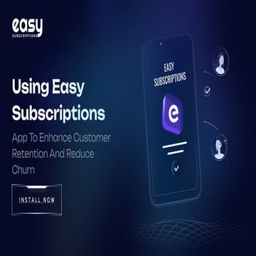Using Easy Subscriptions App to Enhance Customer Retention and Reduce ...