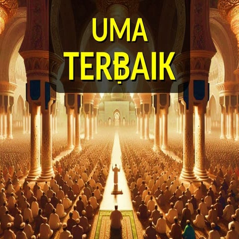 Umat Terbaik : Refleksi dan inspirasi.ppt