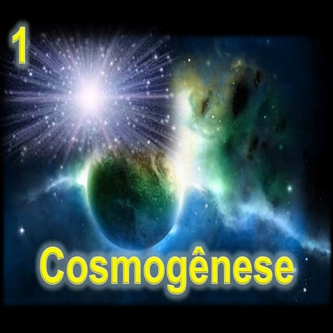COSMOGÊNESE | PPT