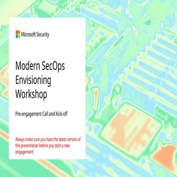 01 - Modern SecOps Envisioning Workshop - Pre-engagement Call and Kick ...