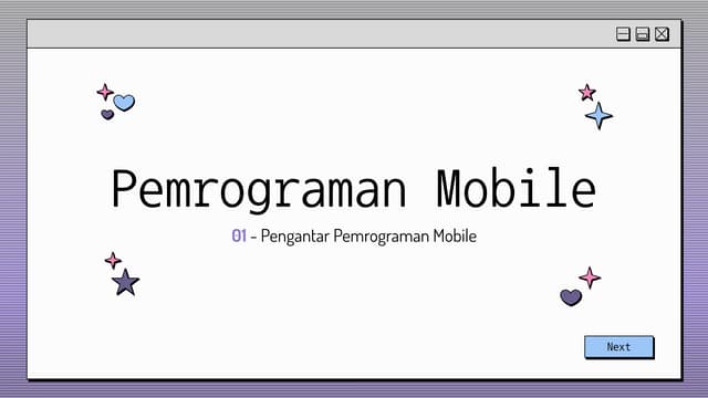 01 - Pengantar Mengenai Pemrograman Mobile.pdf 01 - Pengantar Mengenai Pemrograman Mobile.pdf