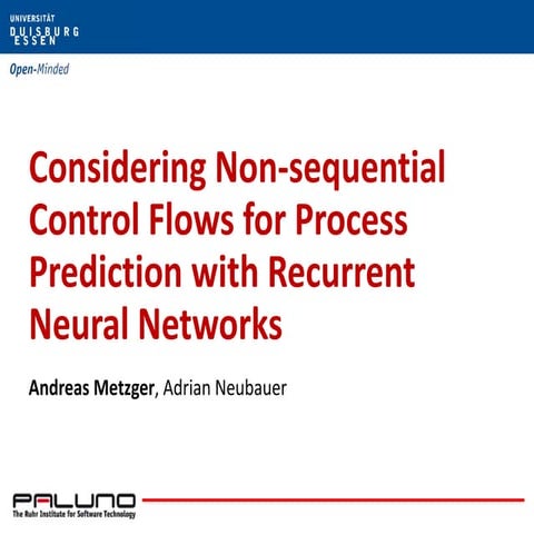 Considering Non-sequential Control Flows for Process Prediction with Recurrent Neural Networks | PPT