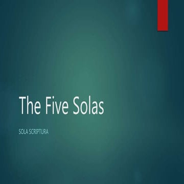 The Five Solas -- Class 1, Sola Scriptura | PPTX