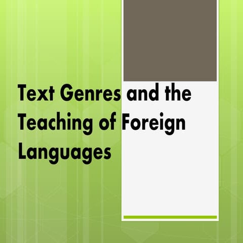 Text genres and the teaching of foreign languages | PPTX | Genres