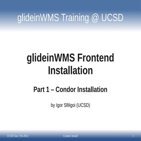 glideinWMS Frontend Installation - Part 1 - Condor Installation ...