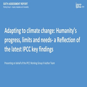 Adapting to climate change: Humanity’s progress, limits and needs - A ...