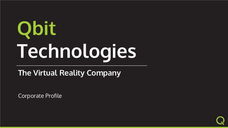 Qbit Technologies - The Virtual Reality Company