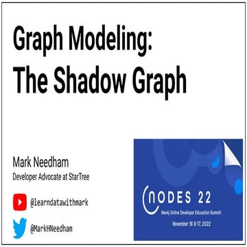 012 Graph Modeling The Shadow Graph - NODES2022 AMERICAS Beginner 5 ...