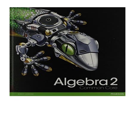 (2011) HIGH SCHOOL MATH 2012 COMMON-CORE ALGEBRA 2 STUDENT EDITION ...