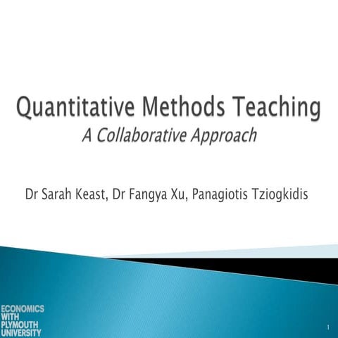 Quantitative methods teaching: a collaborative learning approach - Sarah Keast, Fangya Xu and ...