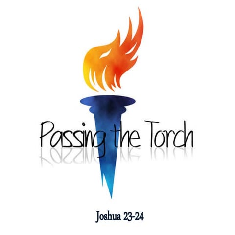 Passing the Torch - Joshua 23-24 | PDF | Judaism | Religion & Spirituality