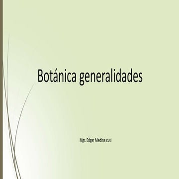 Con el nombre BOTÁNICA (del griego: botano: hierba) se designa a la ...
