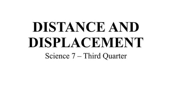 Distance and displacement | PPTX | Physics | Science
