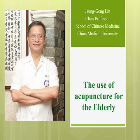 20171022 The use of acupuncture for the elderly by Dr. Jaung-Geng Lin | PDF